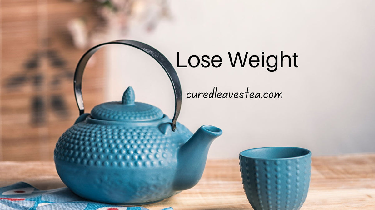 Slimming Sips: How Tea Supports Your Weight Loss Journey – Cured Leaves Tea